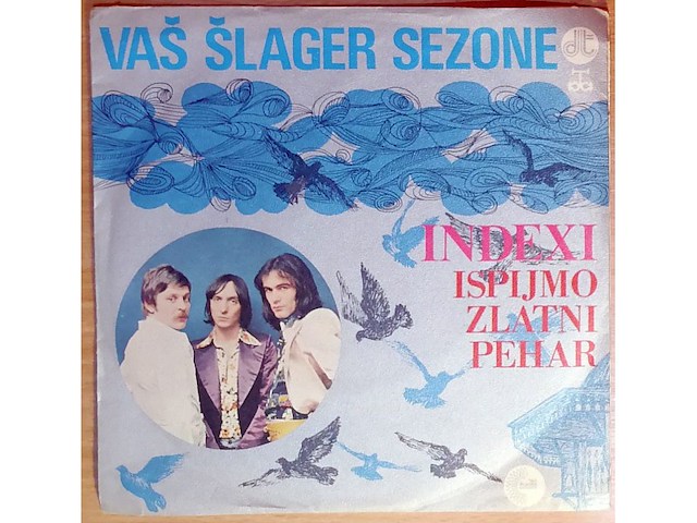 SP INDEXI - Ispijmo zlatni pehar (1978) VG+/NM, ODLIČNA