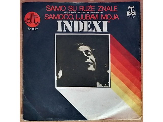 SP INDEXI - Samo su ruže znale (1974) 1. press, VG-/VG+