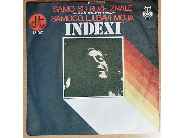 SP INDEXI - Samo su ruže znale (1974) 1. press, ODLIČNA