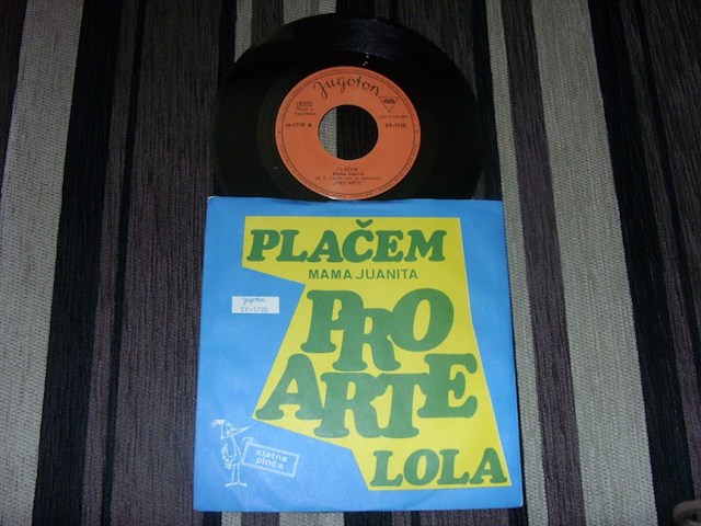 Pro Arte ‎– Plačem (Mama Juanita) / Lola 7` singl 1971.