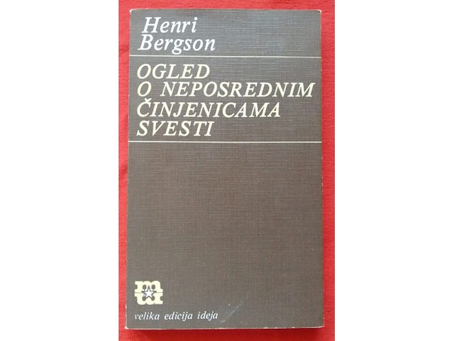 Henri Bergson - Ogled o neposrednim činjenicama svesti