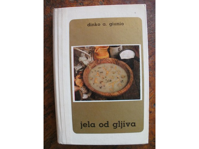 JELA OD GLJIVA Dinko A. Giunio