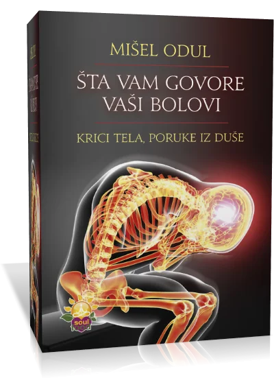 Mišel Odul: ŠTA VAM GOVORE VASI BOLOVI