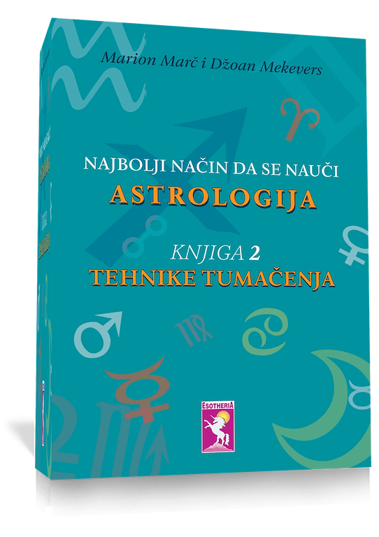 NAJBOLJI NAČIN DA SE NAUČI ASTROLOGIJA – KNJIGA 2: TEHNIKE TUMAČENJA HOROSKOPA,M. Marč & Dž. Mekevers