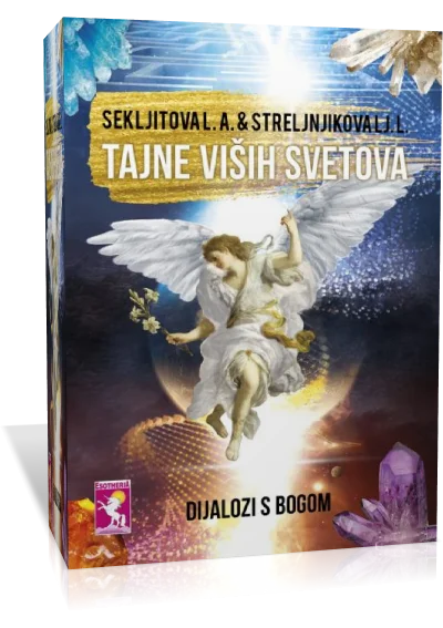 TAJNE VIŠIH SVETOVA, L. A. Sekljitova Lj. L. Streljnjikova