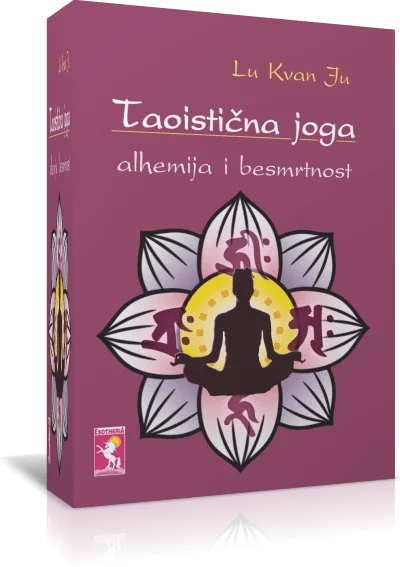 TAOISTIČKA JOGA – Alhemija i besmrtnost