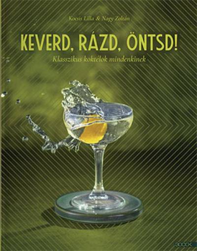 Keverd, rázd, öntsd!