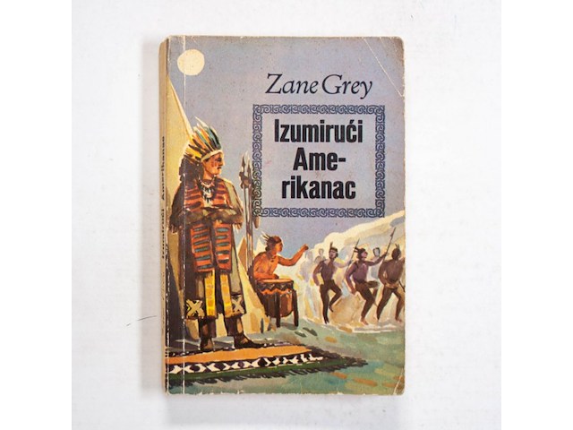 Izumirući Amerikanac, Zane Grey