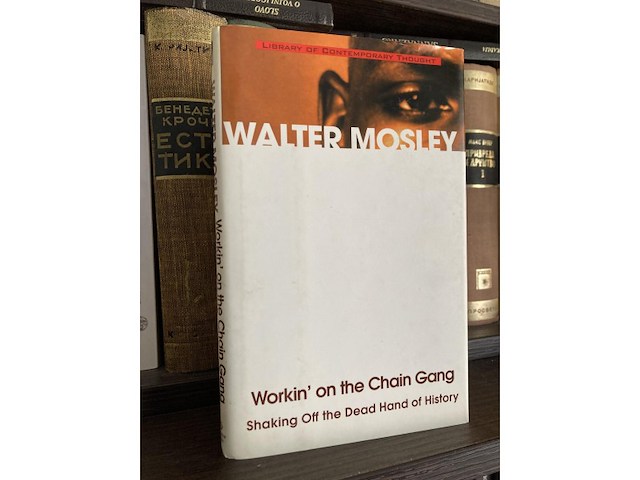 Walter Mosley WORKIN` ON A CHAIN GANG