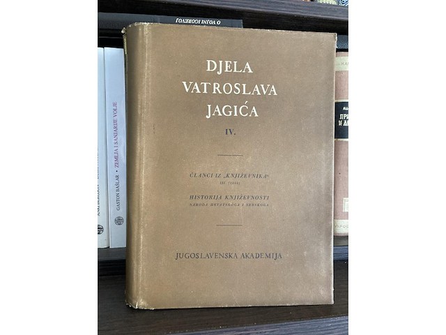 DJELA VATROSLAVA JAGIĆA IV