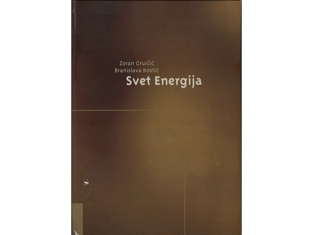 Zoran Gruičić, B. Kostić - SVET ENERGIJA (bioenergija)