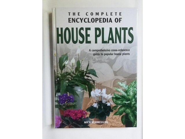 The Complete Encyclopedia of House Plants