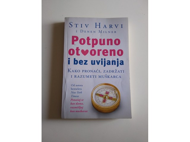 Potpuno otvoreno i bez uvijanja- Stiv Harvi,Denen Milne