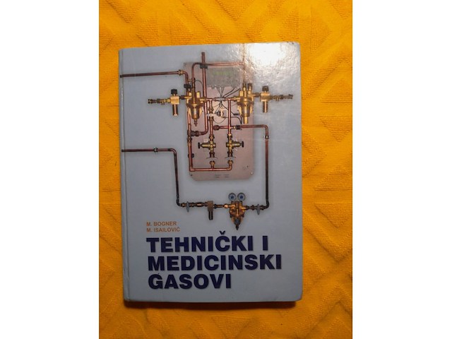 Tehnički i medicinski gasovi - M. Bogner M. Isailović