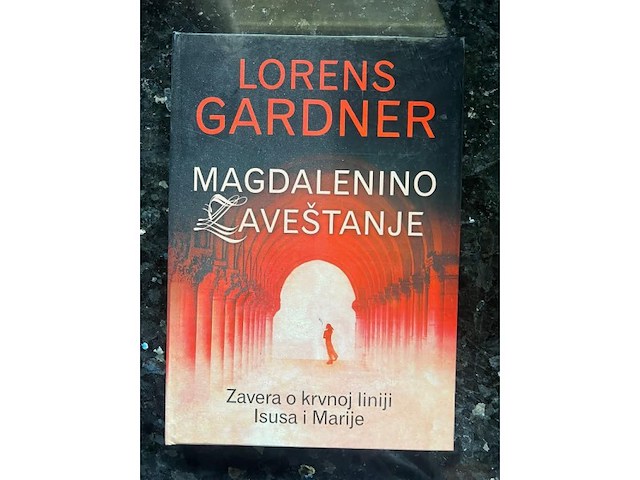 Magdalenino Zaveštanje Lorens Gardner