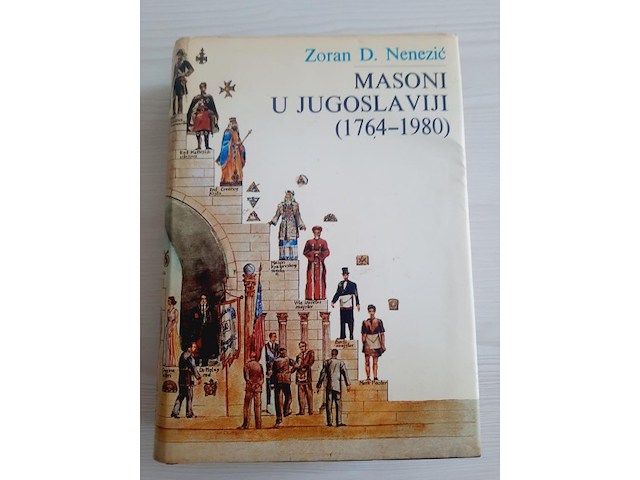 Masoni u Jugoslaviji(1764-1980)-Zoran D.Nenezic