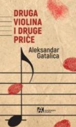 Druga Violina I Druge Priče Od Aleksandar M. Gatalica