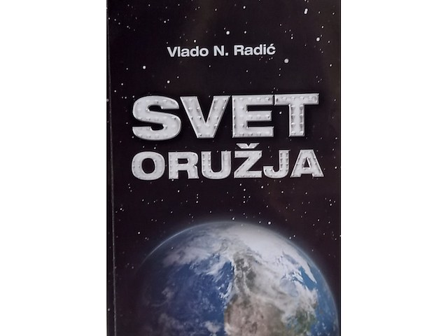 Vlado N. Radić: SVET ORUŽJA