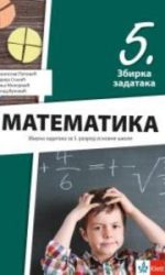 Matematika 5, Zbirka Zadataka Od Branislav Popović, Marija Stanić, Sanja Milojević, Nenad Vulović