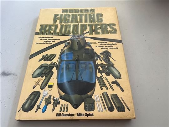 Modern fighting helicopters Bill Gunston Mike Spic