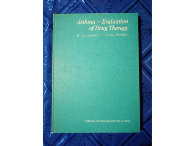 ASTHMA - EVALUATION OF DRUG THERAPY