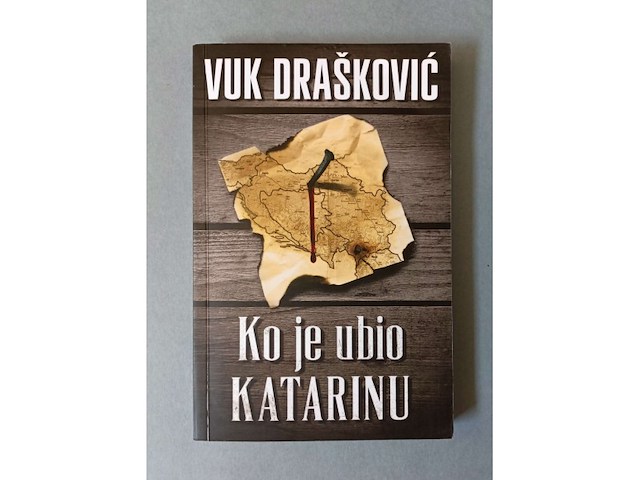 KO JE UBIO KATARINU - Vuk Drašković