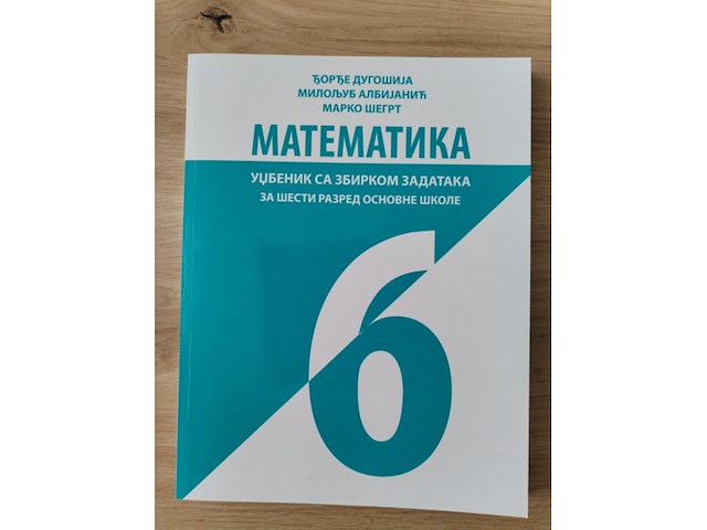 MATEMATIKA - Udžbenik sa zbirkom zadataka za 6. razred