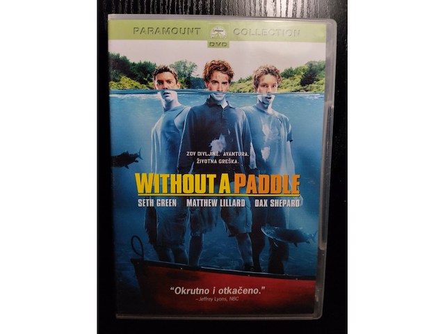 Bez vesla / Without a Paddle NOVO!!!