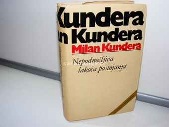 Nepodnošljiva lakoća postojanja,Milan Kundera