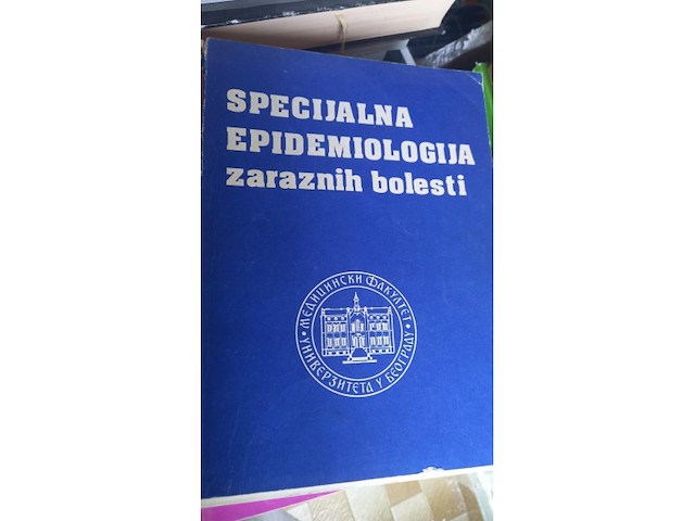 SPECIJALNA EPIDEMIOLOGIJA ZARAZNIH BOLESTI