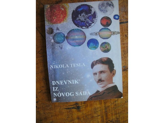 Nikola Tesla DNEVNIK IZ NOVOG SADA