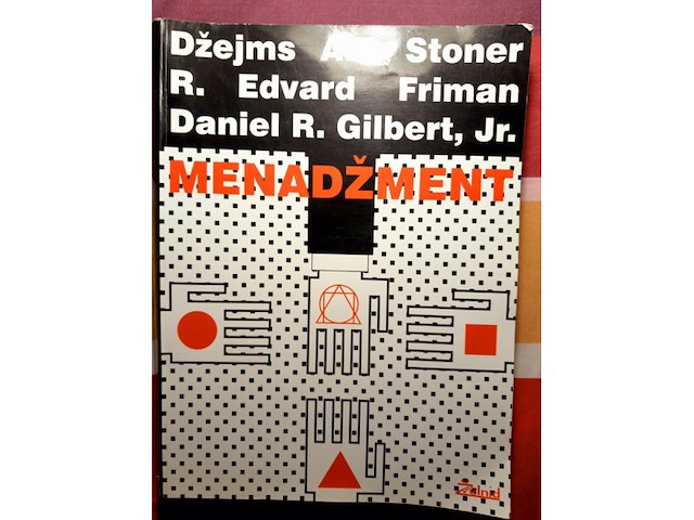 Menadžment - Džejms A. F. Stoner, Friman, Gilbert