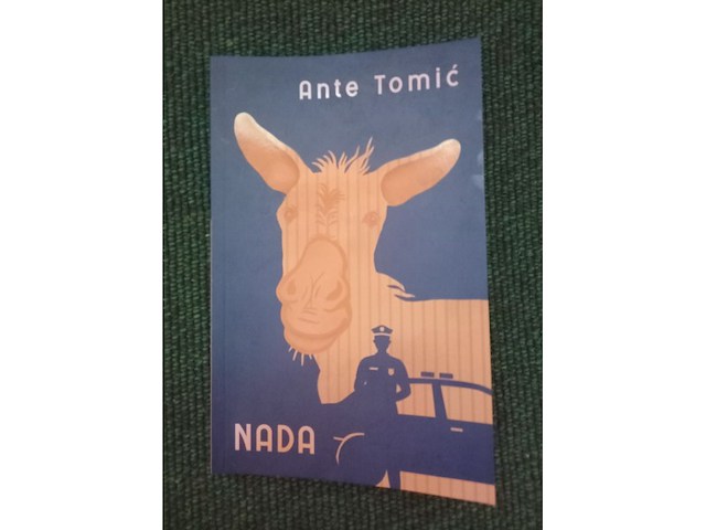 Ante Tomić, Nada