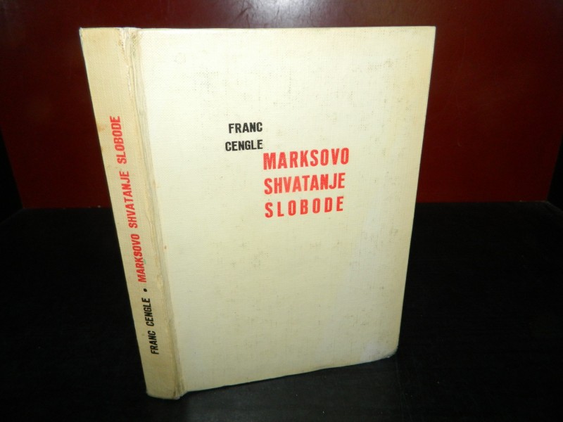 Marksovo shvatanje slobode, Franc Cengle