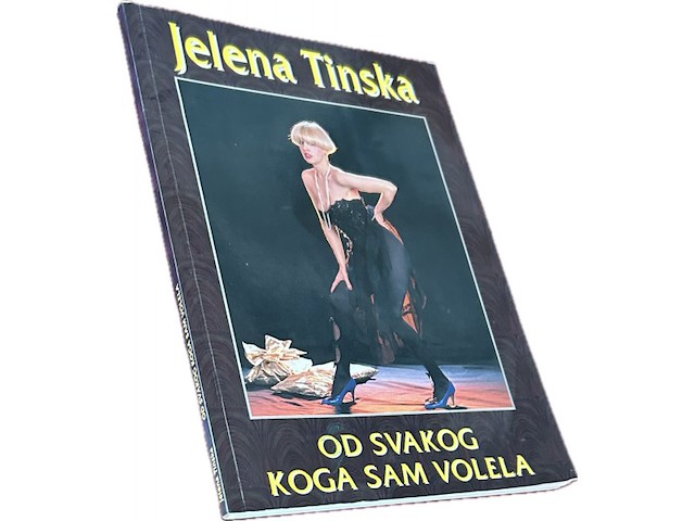 Jelena Tinska - Od svakog koga sam volela