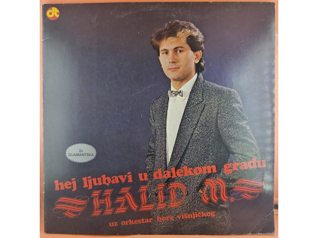 Halid M.‎– Hej Ljubavi U dalekom gradu,LP,mint