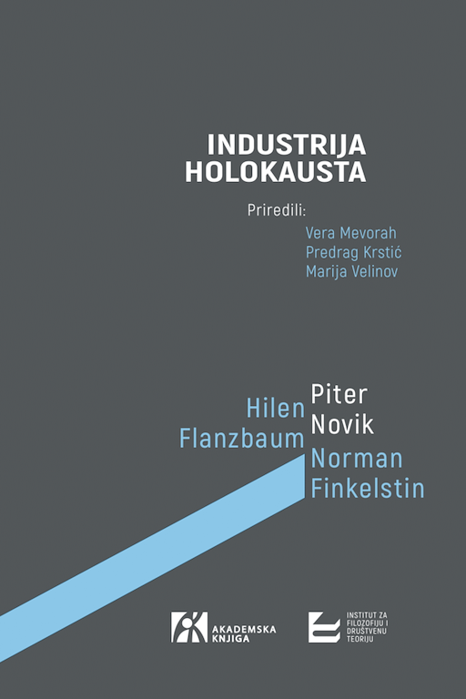 INDUSTRIJA HOLOKAUSTA. (Američka) debata o instrumentalizaciji Šoe