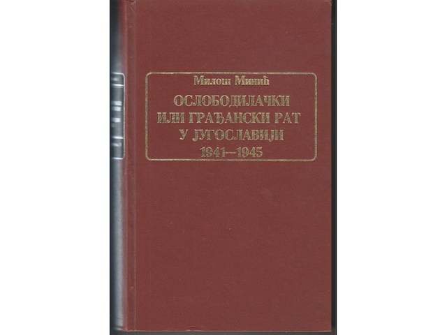 OSLOBODILAČKI ILI GRAĐANSKI RAT U JUGOSLAVIJI 1941-1945