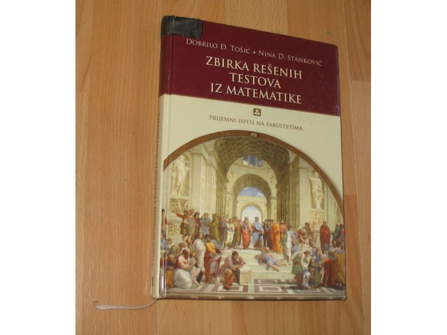 ZBIRKA RESENIH TESTOVA IZ MATEMATIKE PRIJEMNI FA. ZAVOD