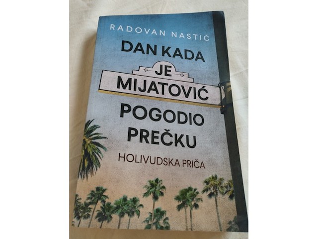 RADOVAN NASTIC DAN KADA JE MIJATOVIC POGODIO PRECKU