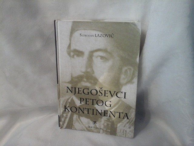 Njegoševci petog kontinenta Slobodan Lazović