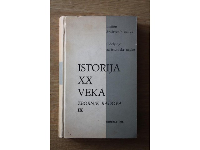 ISTORIJA XX VEKA - Zbornik radova - KNJ. 9