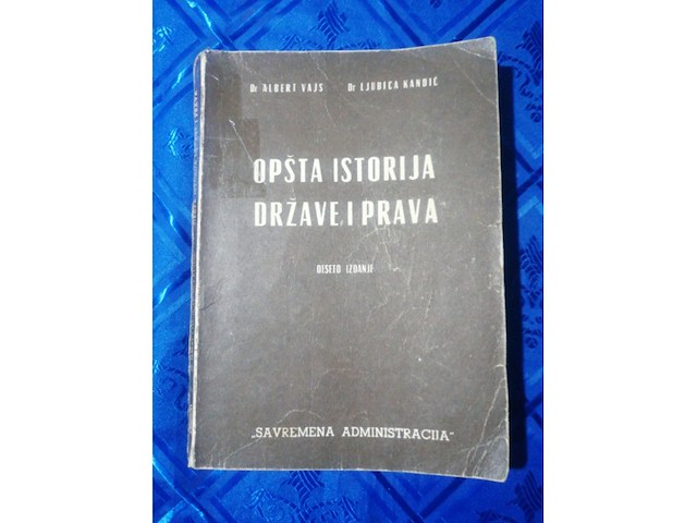 Dr A. Vajs, LJ. Kandić: OPŠTA ISTORIJA DRŽAVE I PRAVAVA