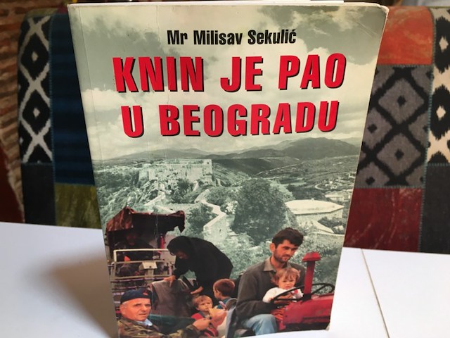 Knin je pao u Beogradu  Mr.Miroslav Sekulić