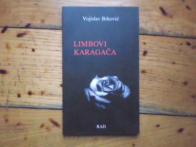 VOJISLAV BRKOVIĆ - LIMBOVI KARAGAČA