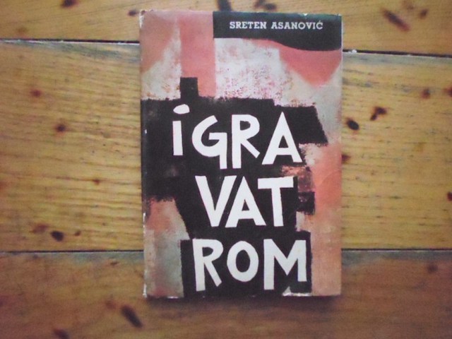 SRETEN ASANOVIĆ - IGRA VATROM