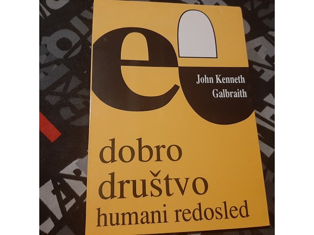 r2 DOBRO DRUŠTVO humani redosled - J K Galbraith