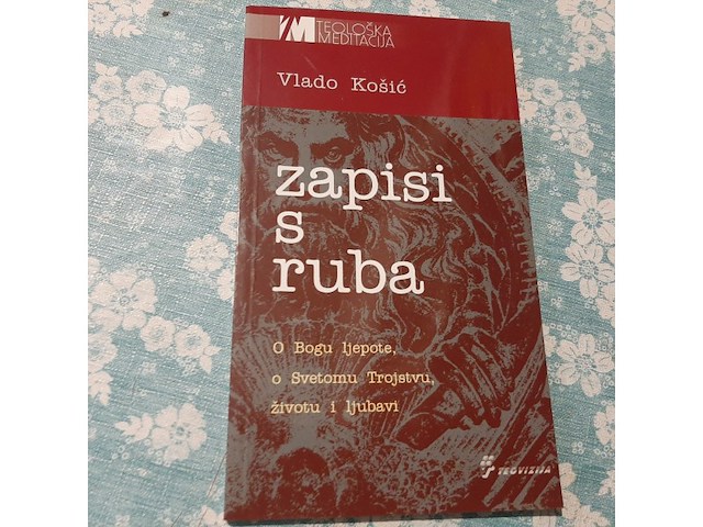 r3 Vlado Košić - Zapisi s ruba: o Bogu ljepote,o Svetom