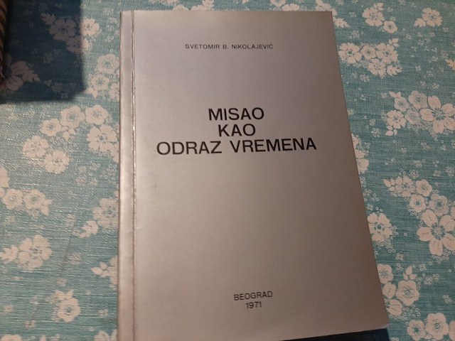 99 MISAO KAO ODRAZ VREMENA - Svetomir. B. Nikolić