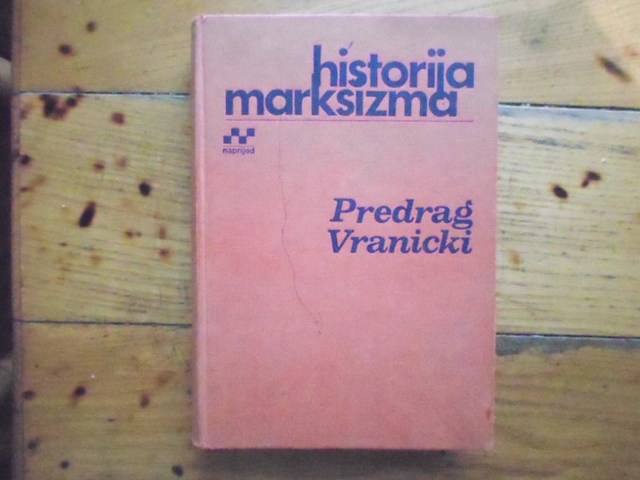 PREDRAG VRANICKI - HISTORIJA MARKSIZMA 2